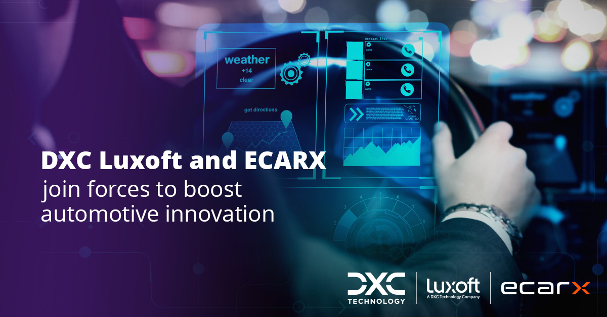 DXC Luxoft and ECARX partnership boosts advanced innovation ...