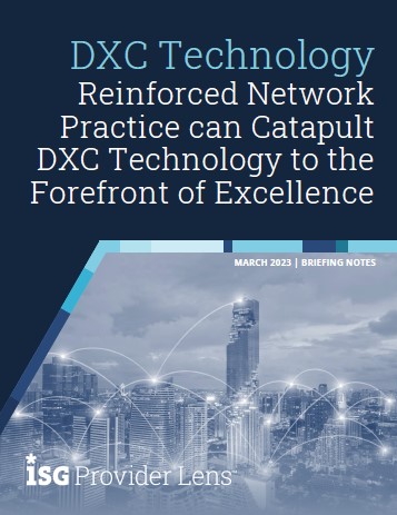 Reinforced network practice catapults DXC to excellence | DXC Technology Insights